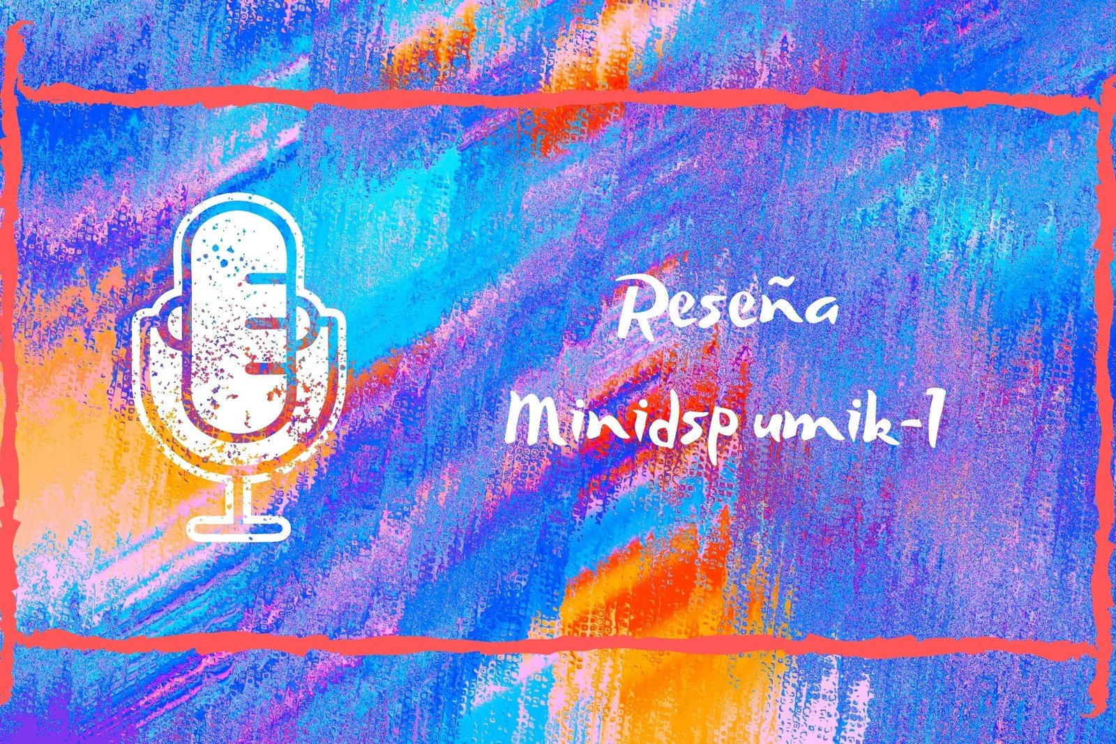?Minidsp umik-1 - Review con Ventajas y desventajas (2026)
